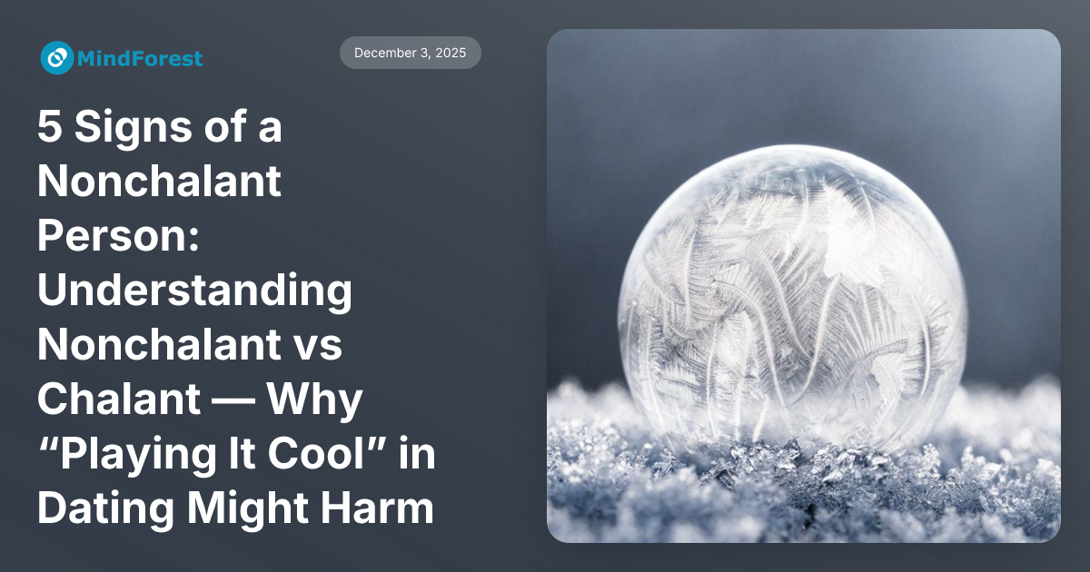 5 Signs of a Nonchalant Person: Understanding Nonchalant vs Chalant — Why “Playing It Cool” in ...