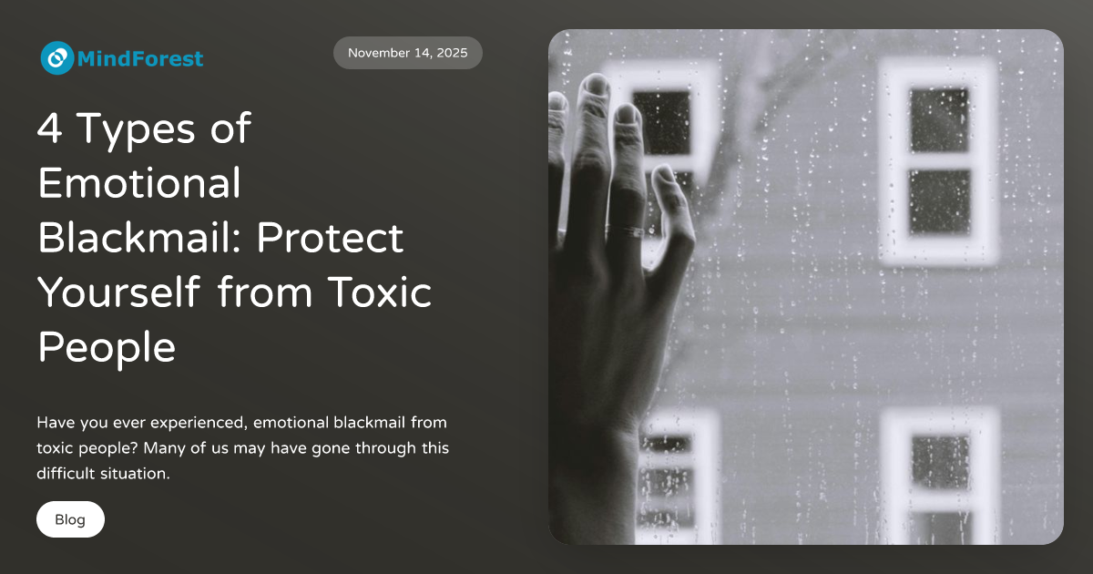 4 Types of Emotional Blackmail: Protect Yourself from Toxic People