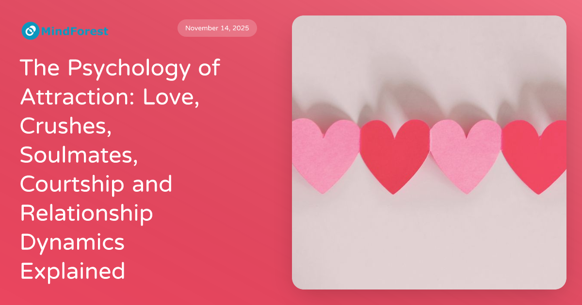 The Psychology of Attraction: Love, Crushes, Soulmates, Courtship and ...