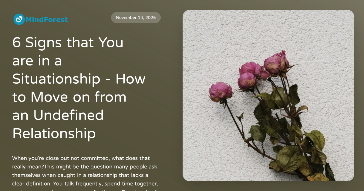 6 Signs that You are in a Situationship - How to Move on from an ...