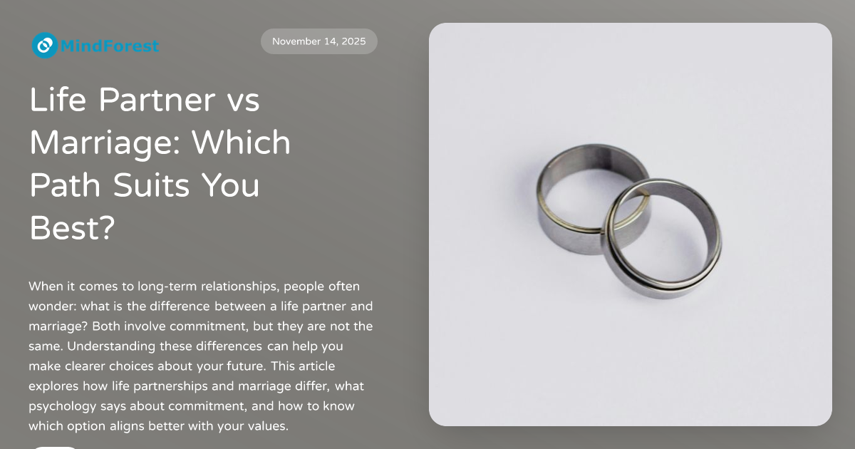 Life Partner vs Marriage: Which Path Suits You Best?